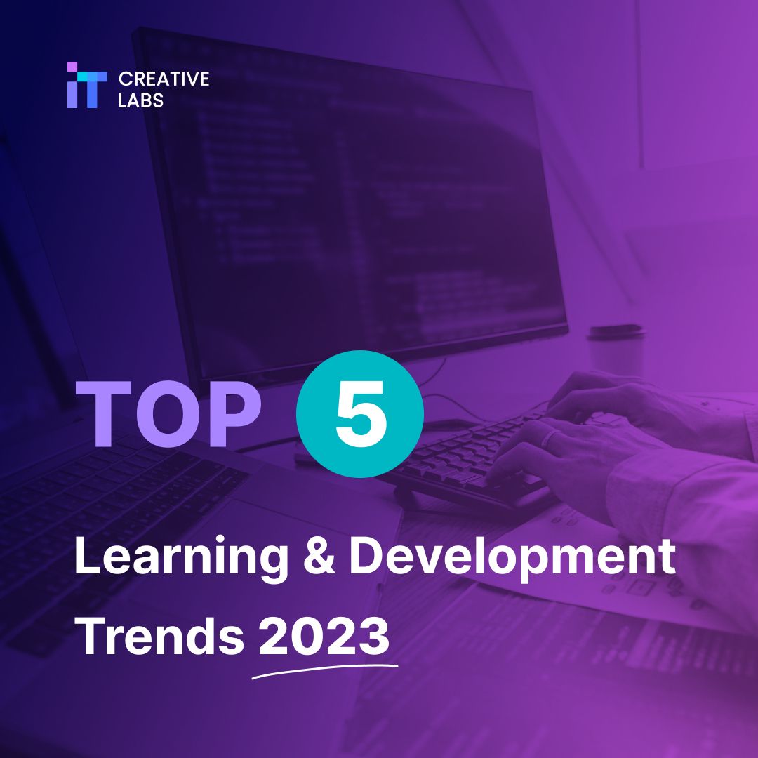 Top 5 Learning And Development Trends 2023 It Creative Labs